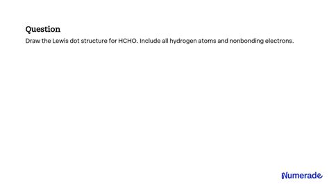 Solved Draw The Lewis Dot Structure For Hcho Include All Hydrogen