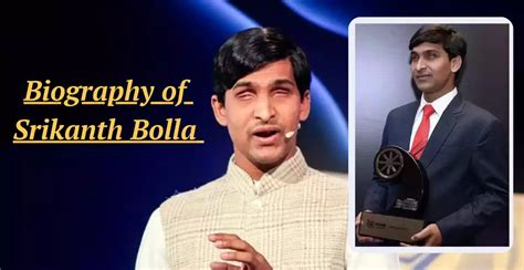 Srikanth Bolla Biography Overcoming Obstacles And Redefining Success