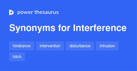 Interference Synonyms 1 381 Similar Words And Phrases