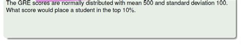 Solved The Gre Scores Are Normally Distributed With Mean 500