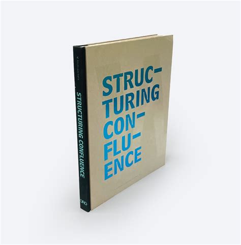 Structuring Confluence Oro Editions Publishers Of Architecture Art And Design