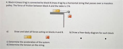 solved 4 block a mass 6 kg is connected to block b mass