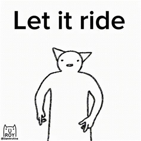 Let It  Let It Ride Temukan And Bagikan 