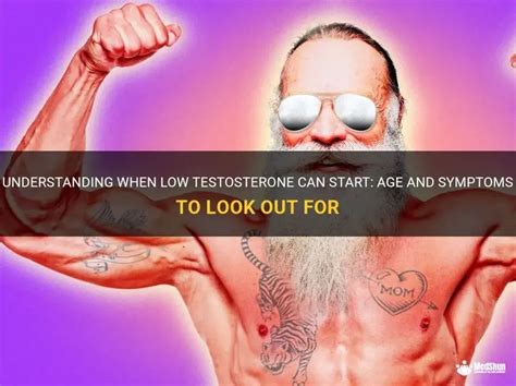 Understanding When Low Testosterone Can Start Age And Symptoms To Look