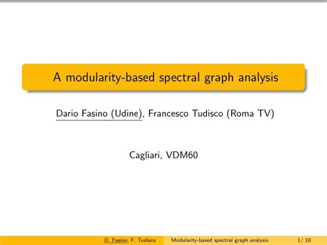[ppt] A Modularity Based Spectral Graph Analysis Dario Fasino Udine Powerpoint Presentation