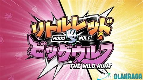Hood Vs Wolf Rasakan Sensasi Pertarungan Yang Tak Terlupakan