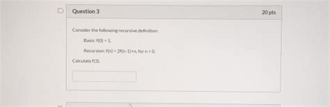 Solved Question Pts Consider The Following Recursive Chegg
