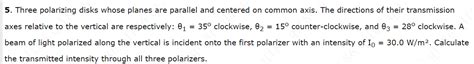 Solved 5 Three Polarizing Disks Whose Planes Are Parallel