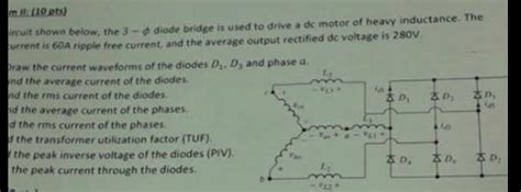 Ircuit Shown Below The 3 ϕ Diode Bridge Is Used To