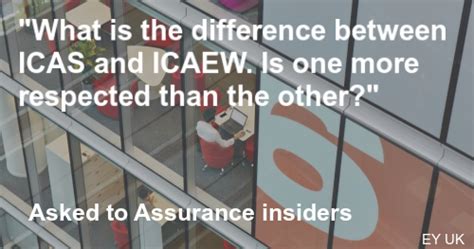 What Is The Difference Between ICAS And ICAEW Is One More Respected Than The Other EY UK
