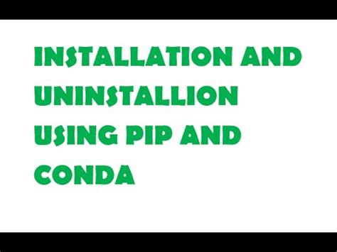 Installing And Uninstalling Using Pip And Conda YouTube