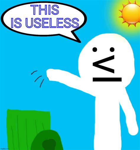 This Is Useless Memes Imgflip