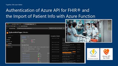 Authentication Of Azure API For FHIR And The Import Of Patient Info With Azure Function Goh