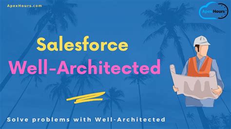Salesforce Well Architected Apex Hours