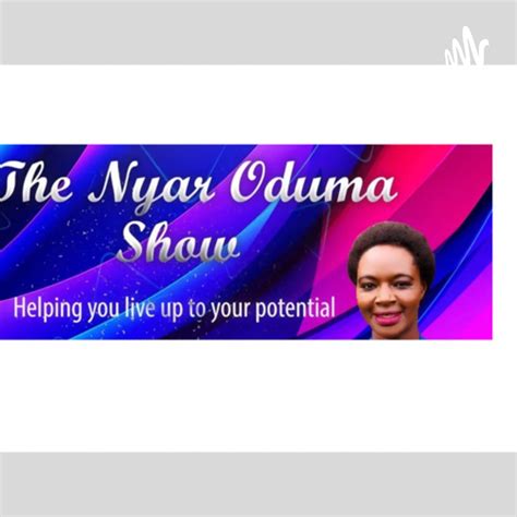 The Nyar Oduma Show Podcast Apple Podcasts