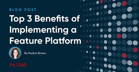 Top 3 Benefits Of Implementing A Feature Platform Tecton