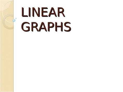 Ppt Linear Graphs 2d Graphs Show How Two Quantities Relate Have Labelled Axes Usually