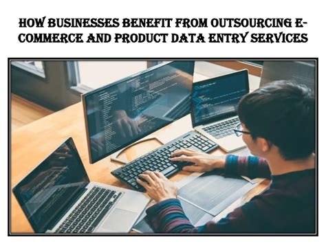 Ppt How Businesses Benefit From Outsourcing E Commerce And Product Data Entry Powerpoint