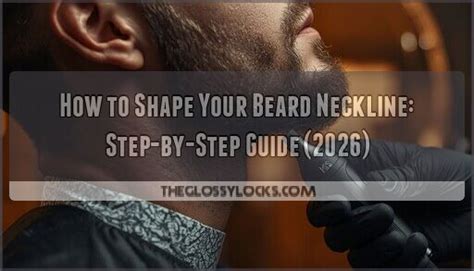 How To Shape Your Beard Neckline Step By Step Guide 2026
