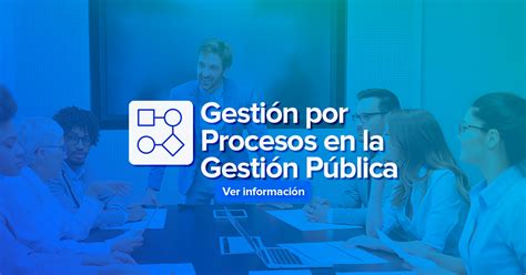 Curso de Gestión por Procesos en la Gestión Pública Escuela Americana de Innovación