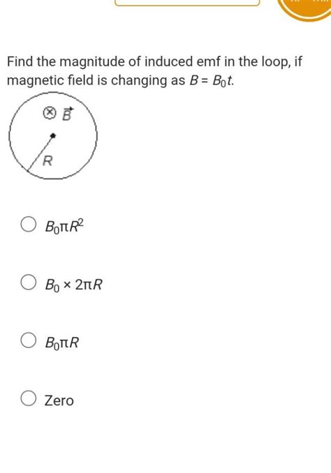 Answered Find The Magnitude Of Induced Emf In The Loop If Magnetic