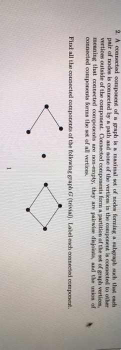 Solved 2 A Connected Component Of A Graph Is A Maximal Set