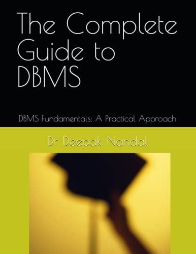 The Complete Guide To Dbms Dbms Fundamentals A Practical Approach