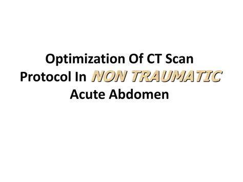 Optimization Of Ct Scan Protocol In Acute Abdomen 2003 Revised Aa Pdf