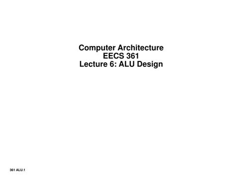 Ppt Computer Architecture Eecs 361 Lecture 6 Alu Design Powerpoint