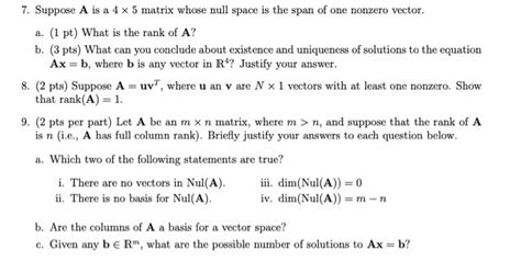 solved 7 suppose a is a 4 x 5 matrix whose null space is