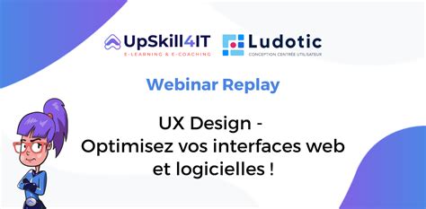 Comment Optimiser Ses Interfaces Web Et Logicielles Upskill4it