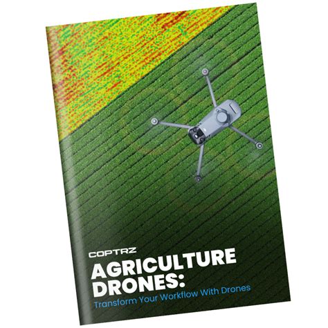 Agriculture Drones Transform Your Workflow With Drones Guide Download Coptrz