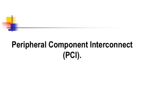 13 Peripheral Component Interconnect Pci