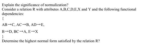 Solved Explain The Significance Of Normalization Consider A Chegg