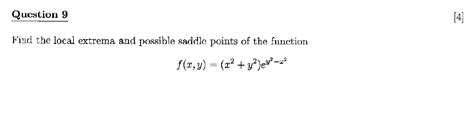 solved find the local extrema and possible saddle points of