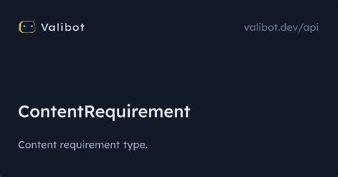 Contentrequirement Valibot