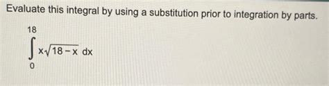 solved evaluate this integral by using a substitution prior