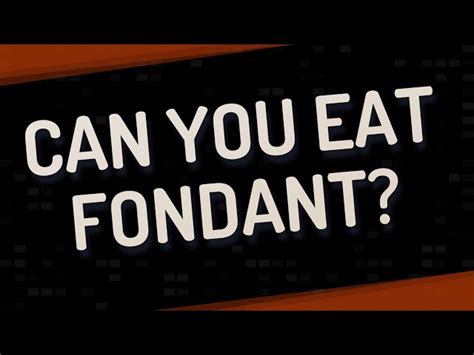 Is Fondant Edible StuffSure