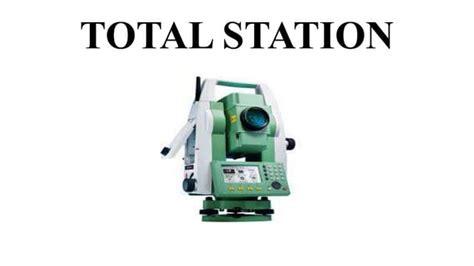Total Station For Surveying Components Principals Applications And Working Pptx