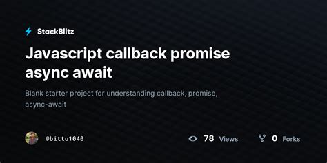 Javascript Callback Promise Async Await Stackblitz