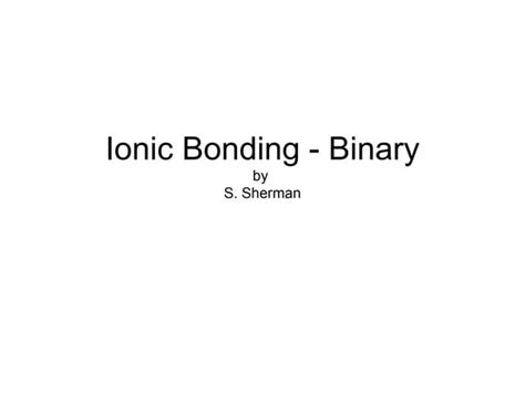 Ionic Bonding Binary Ppt