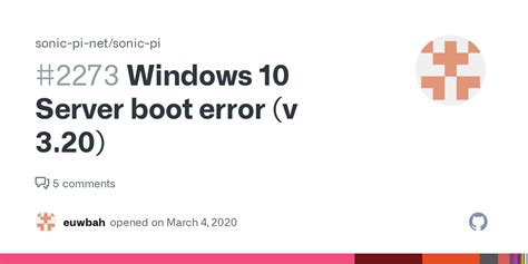 Windows 10 Server Boot Error V 320 · Issue 2273 · Sonic Pi Netsonic Pi · Github