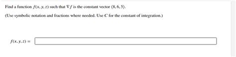 solved find a function f x y z ﻿such that gradf is the