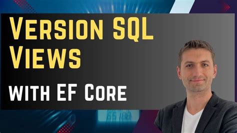 Daniel Tilă On Linkedin Version Sql Views Using Ef Core Metadata Part 1