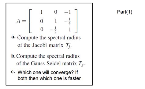 Solved 0 11 Part1 4 0 2 A Compute The Spectral Radius Of