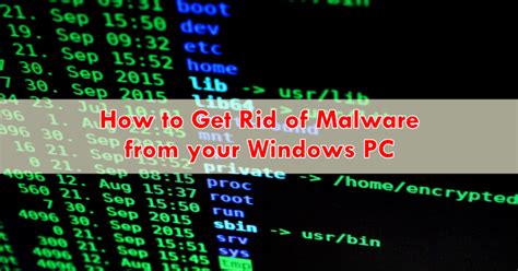 How To Get Rid Of Malware From Your Windows PC