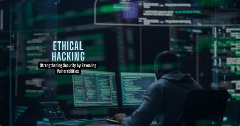 Ethical Hacking Unveiling Vulnerabilities To Strengthen Security