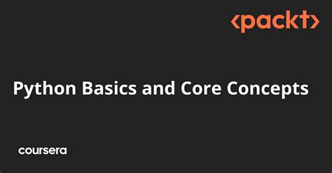 Python Basics And Core Concepts Coursera