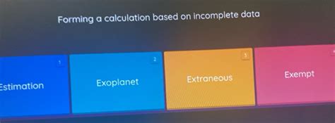 solved forming a calculation based on incomplete data 3 1 2 estimation