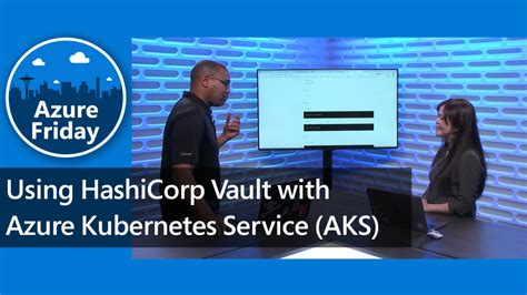 Using Hashicorp Vault With Azure Kubernetes Service Aks Franks World Of Data Science And Ai